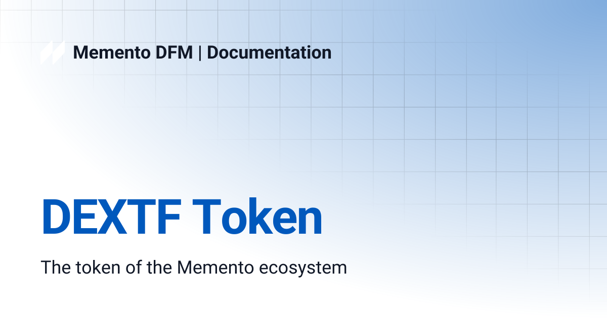 DEXTF Token | Memento DFM | Documentation